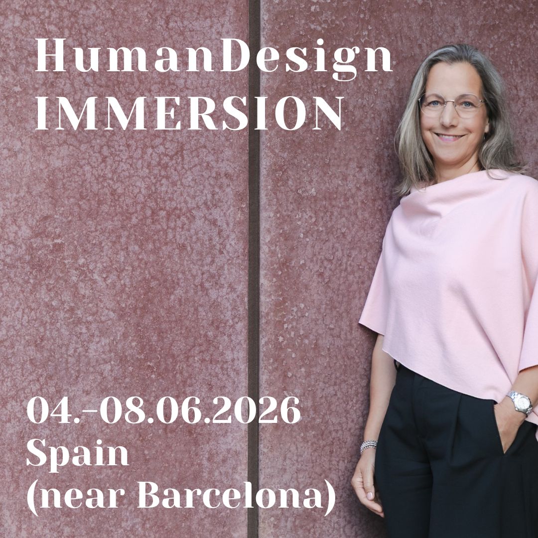 Human Design IMMERSION in Spain » Helene Hartmann - Achtsames Coaching